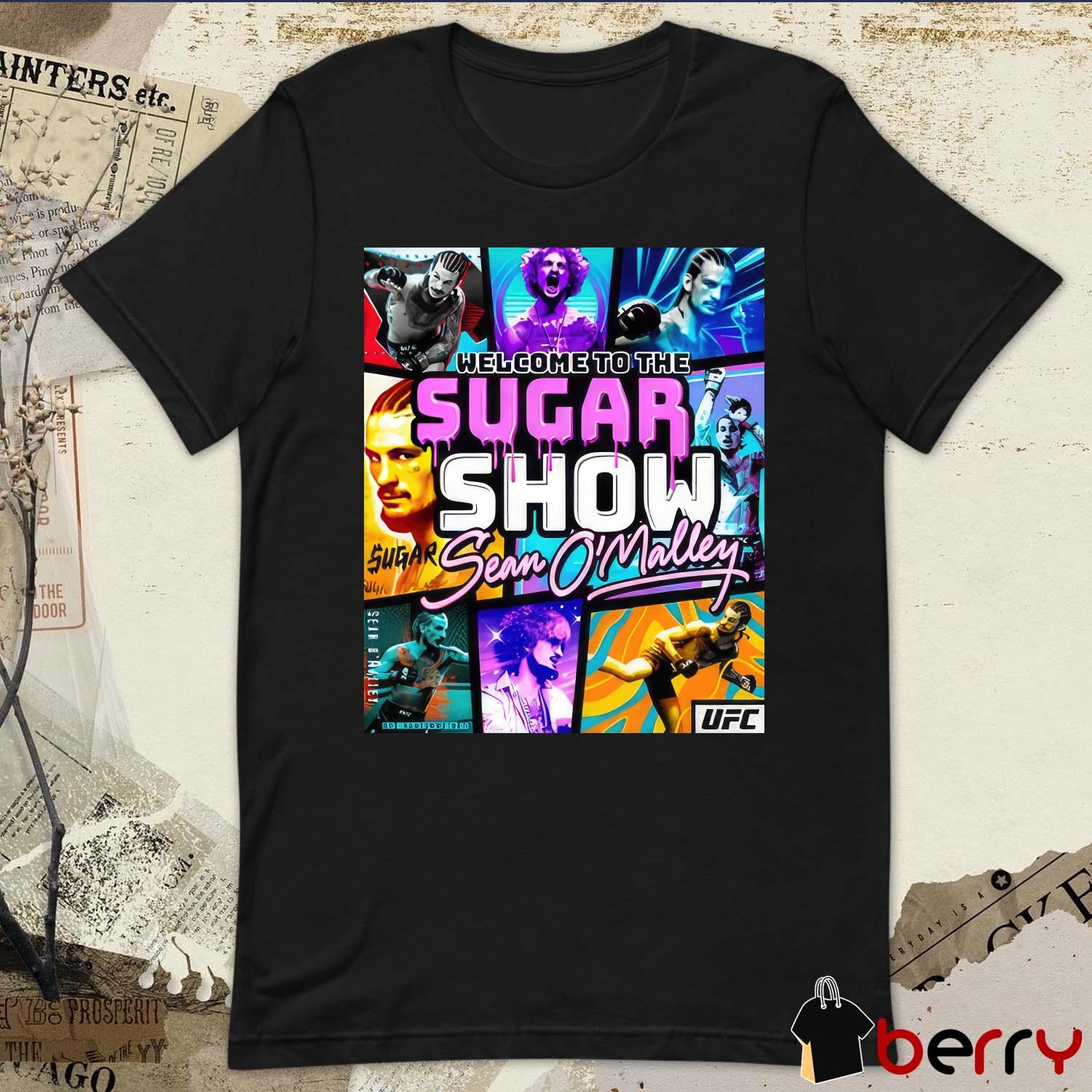 Welcome To The Suga Show Sean Sugar O'malley T-shirt, hoodie, sweater ...