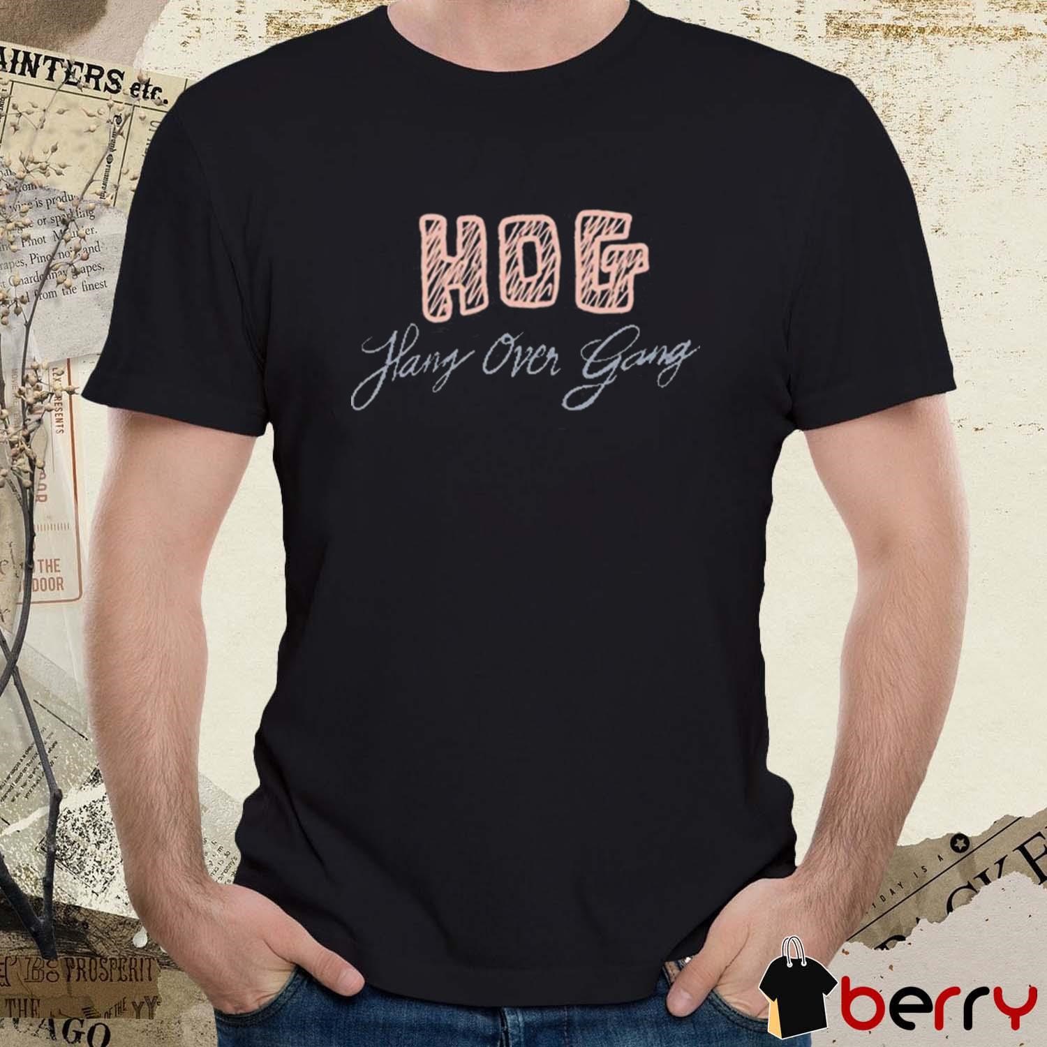 Hog Hang Over Gang t-shirt, hoodie, sweater, long sleeve and tank top
