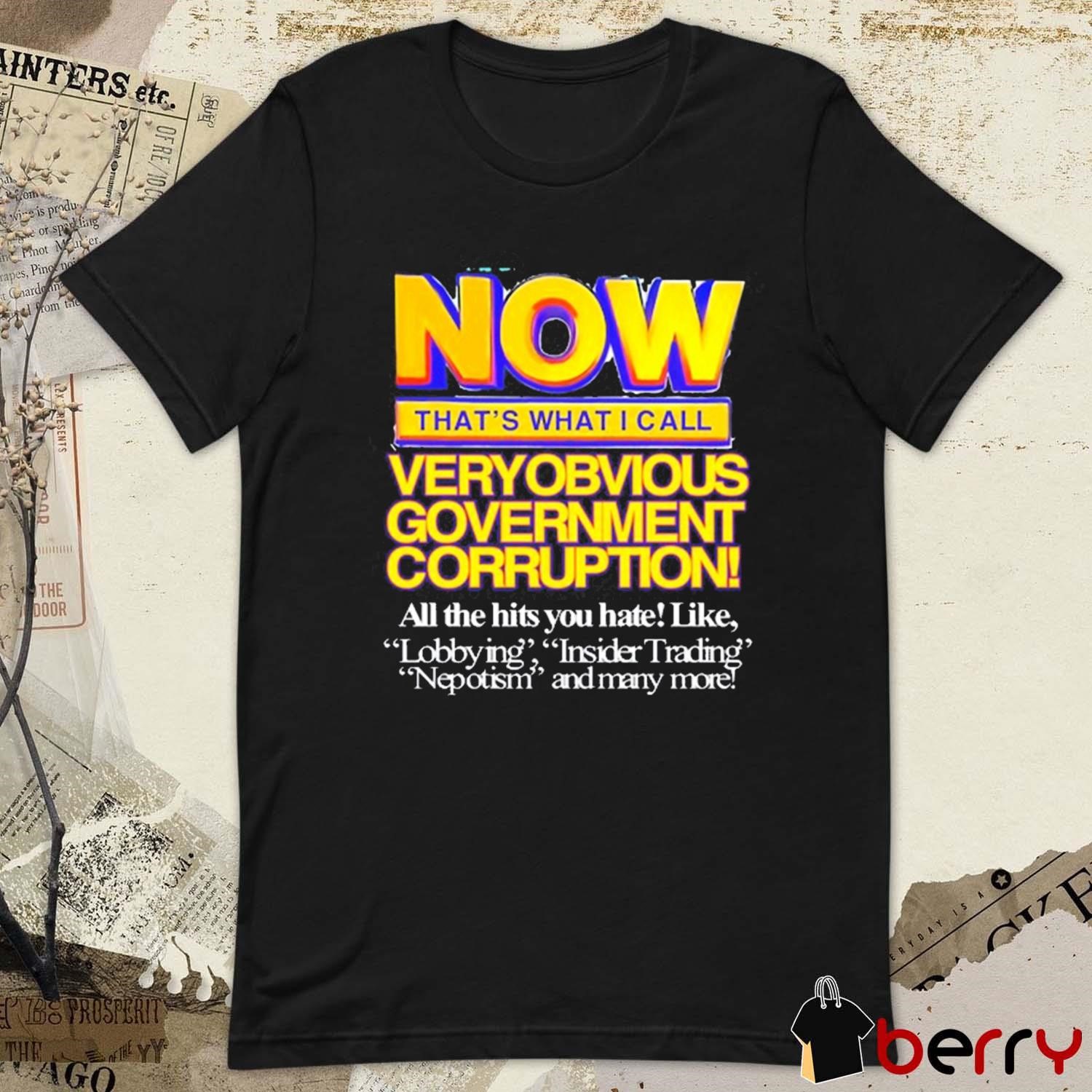 Now That’s What I Call Very Obvious Government t-shirt, hoodie, sweater ...