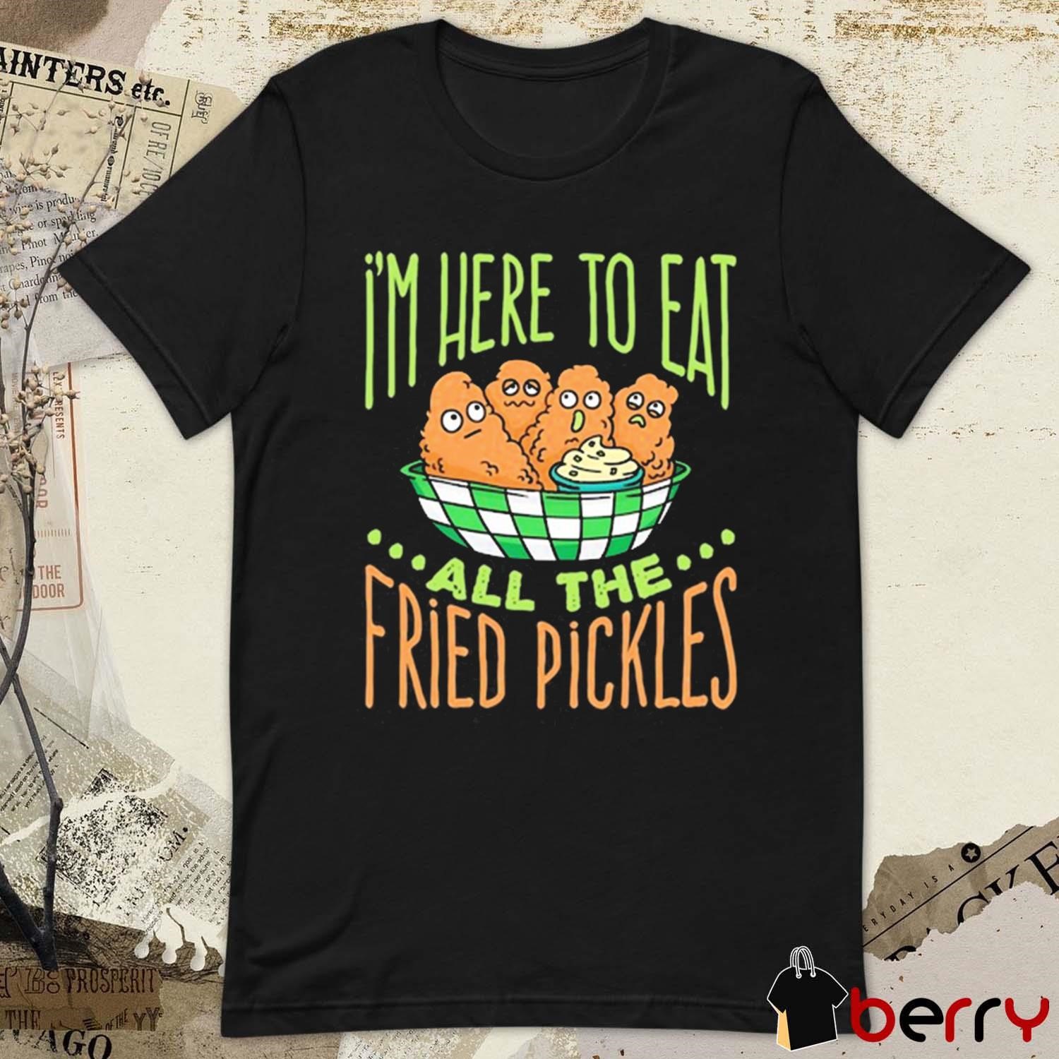 Predator Poachers I'm Here To Eat All The Fried Pickles illustrator t ...