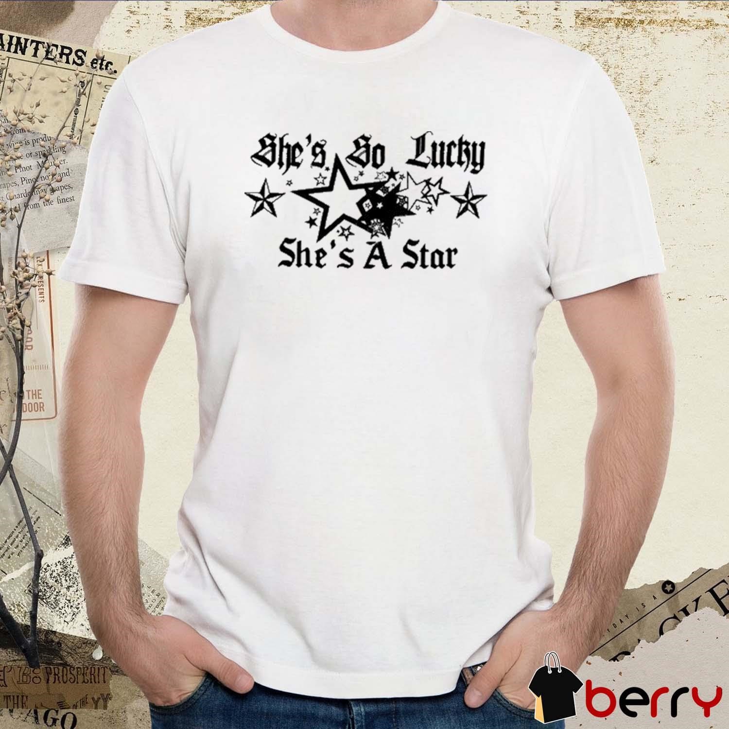 She's So Lucky She's A Star t-shirt, hoodie, sweater, long sleeve and ...