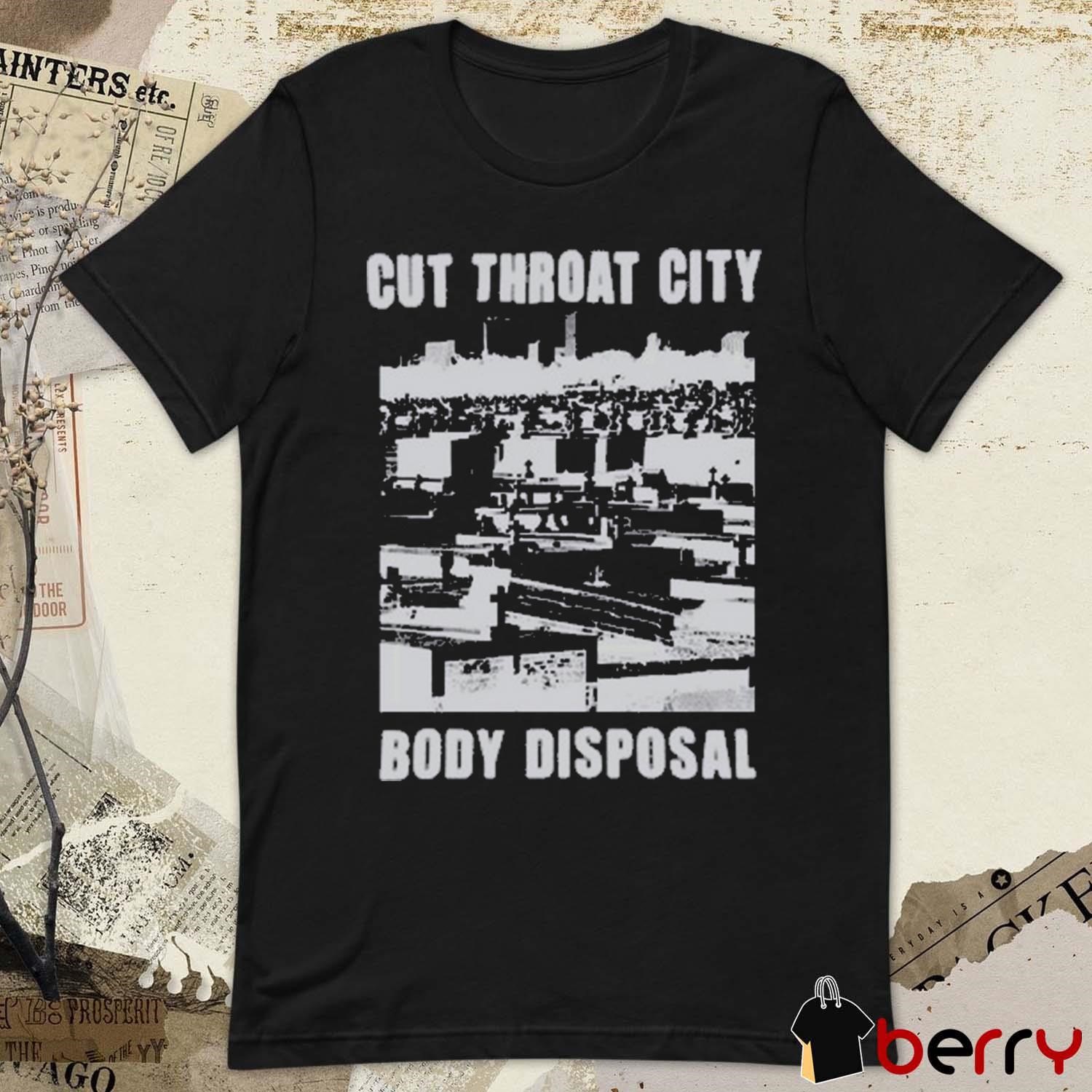 Staff Cut Throat City Body Disposal t-shirt, hoodie, sweater, long ...
