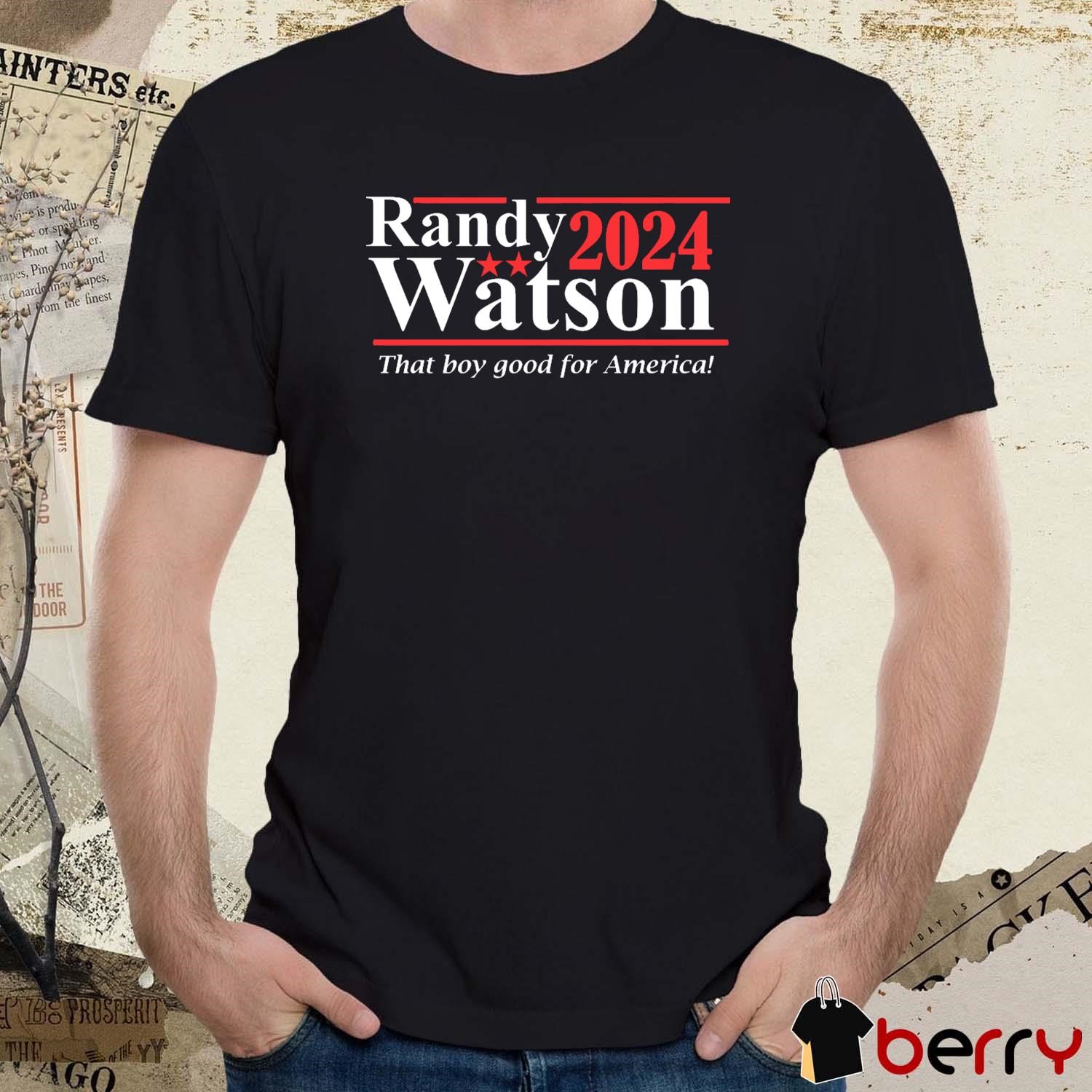 Randy Watson 2024 That Boy Good For America t-shirt, hoodie, sweater, long sleeve and tank top