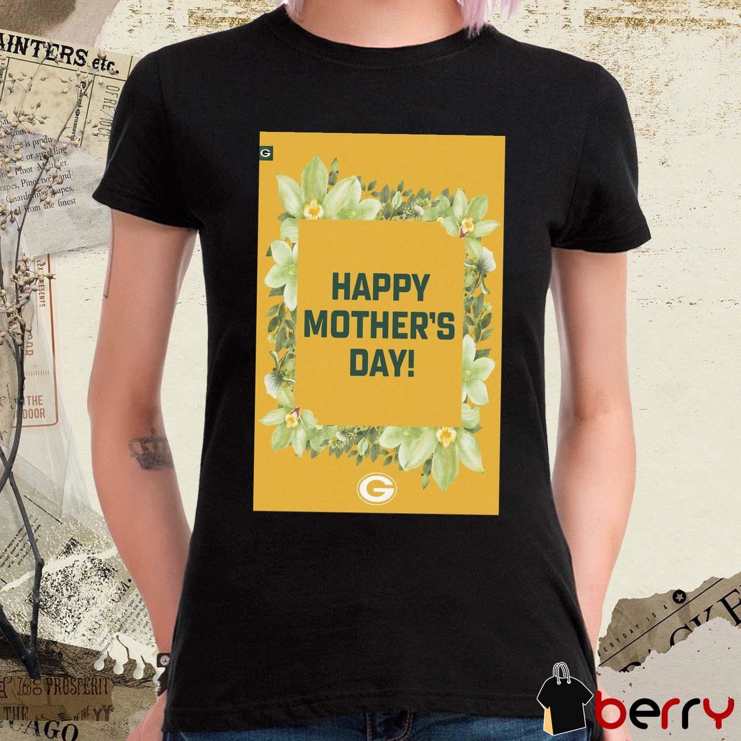 Green Bay Packers Happy Mother’s Day Poster t-shirt, hoodie, sweater ...