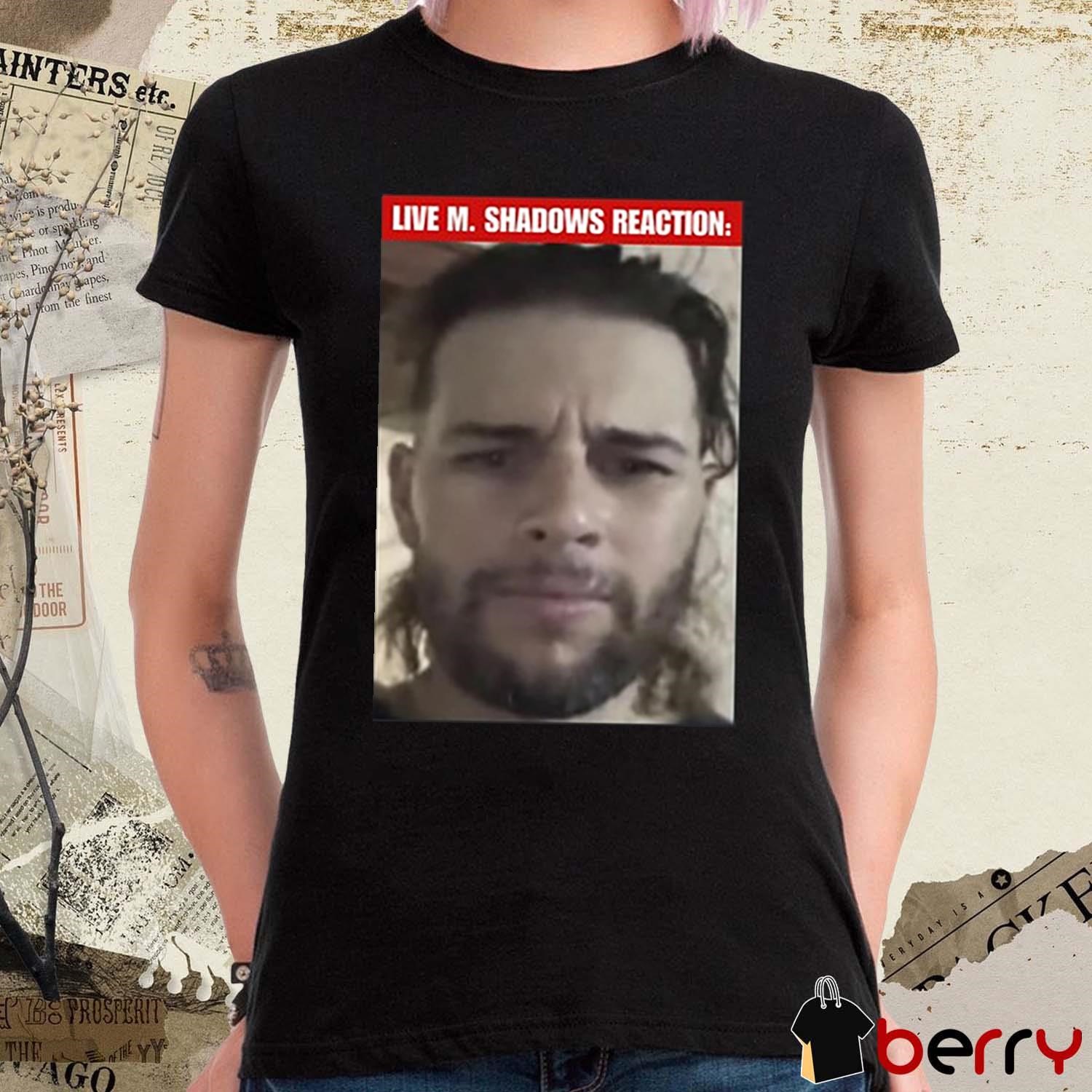 Official Live M. Shadows Reaction t-shirt, hoodie, sweater, long sleeve ...