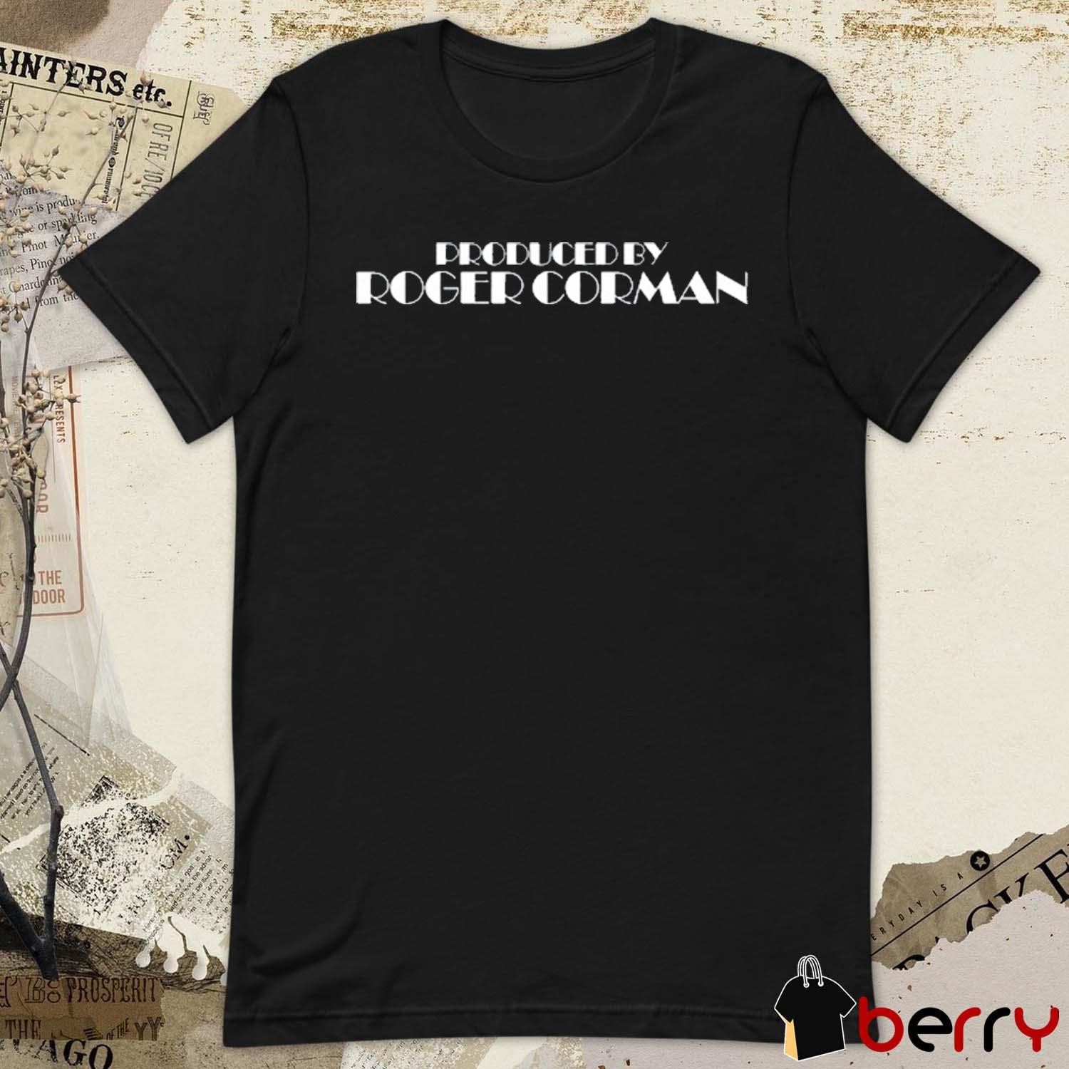 Rupert Pupkin Produced By Roger Corman t-shirt, hoodie, sweater, long ...