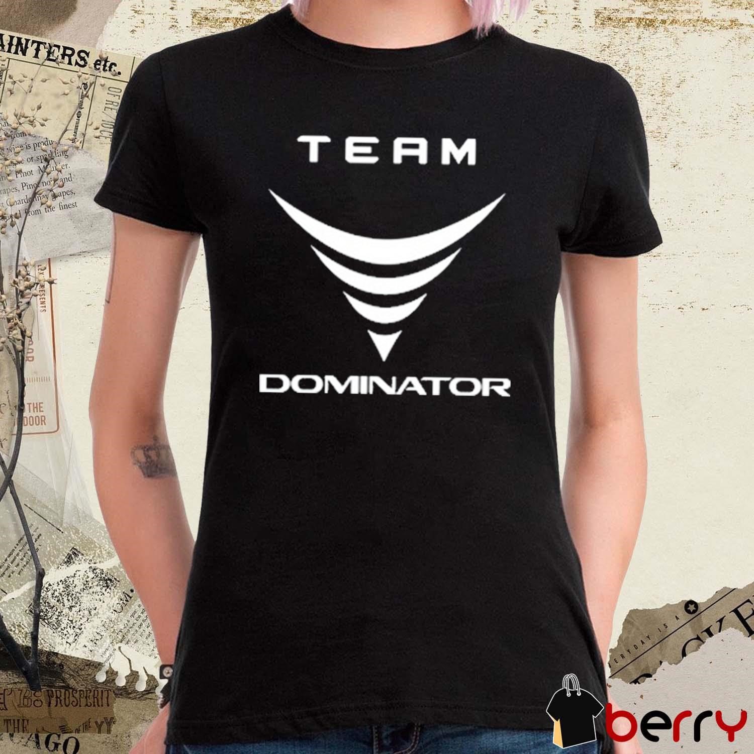 Team Dominator Logo t-shirt, hoodie, sweater, long sleeve and tank top
