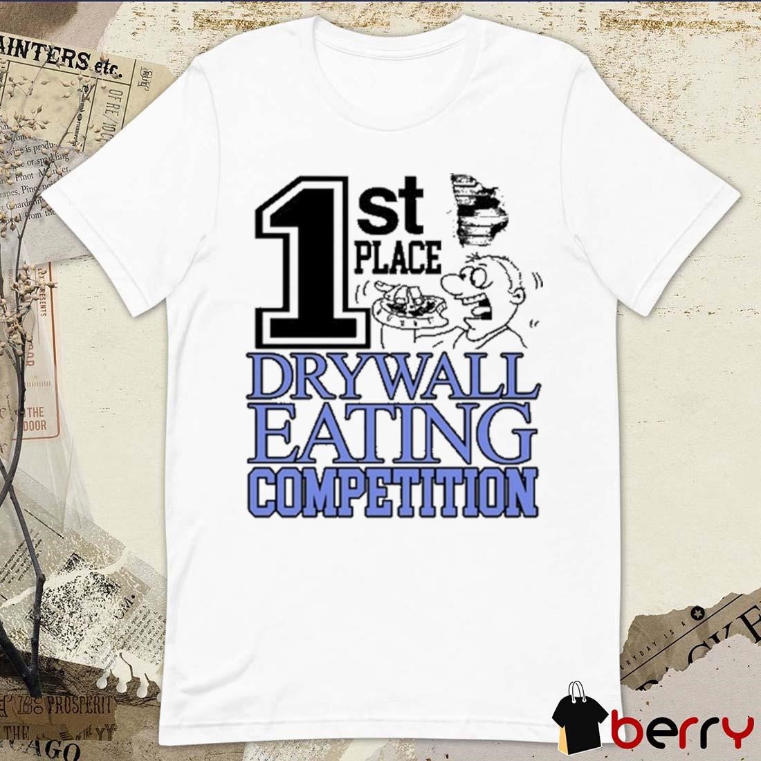 Official 1St Place Drywall Eating Competition t-shirt, hoodie, sweater ...
