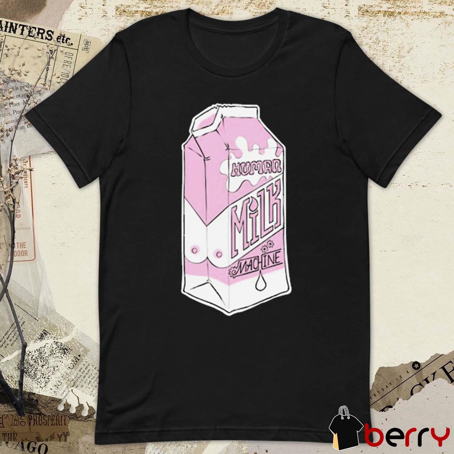 Official Devora Wilde Human Milk Machine t-shirt, hoodie, sweater, long ...