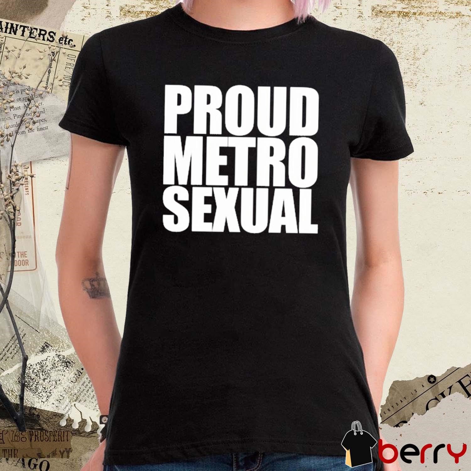 Official Dorian Electra Proud Metrosexual t-shirt, hoodie, sweater ...