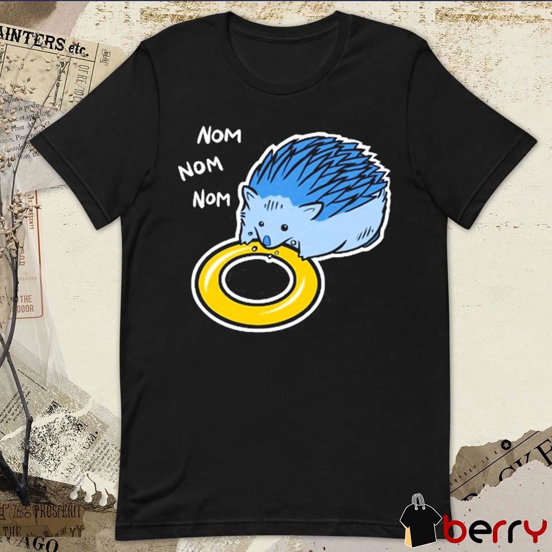 Official Hungry Blue Hedgehog Nom Nom Nom t-shirt, hoodie, sweater ...