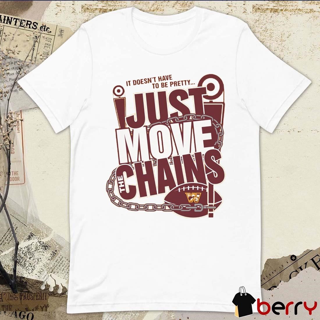 Official It Doesn't Have To Be Pretty Just Move The Chains Football ...