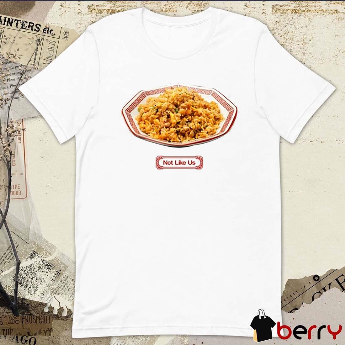Official Kendrick Lamar's Not Like Us New Ho King Fried Rice t-shirt ...
