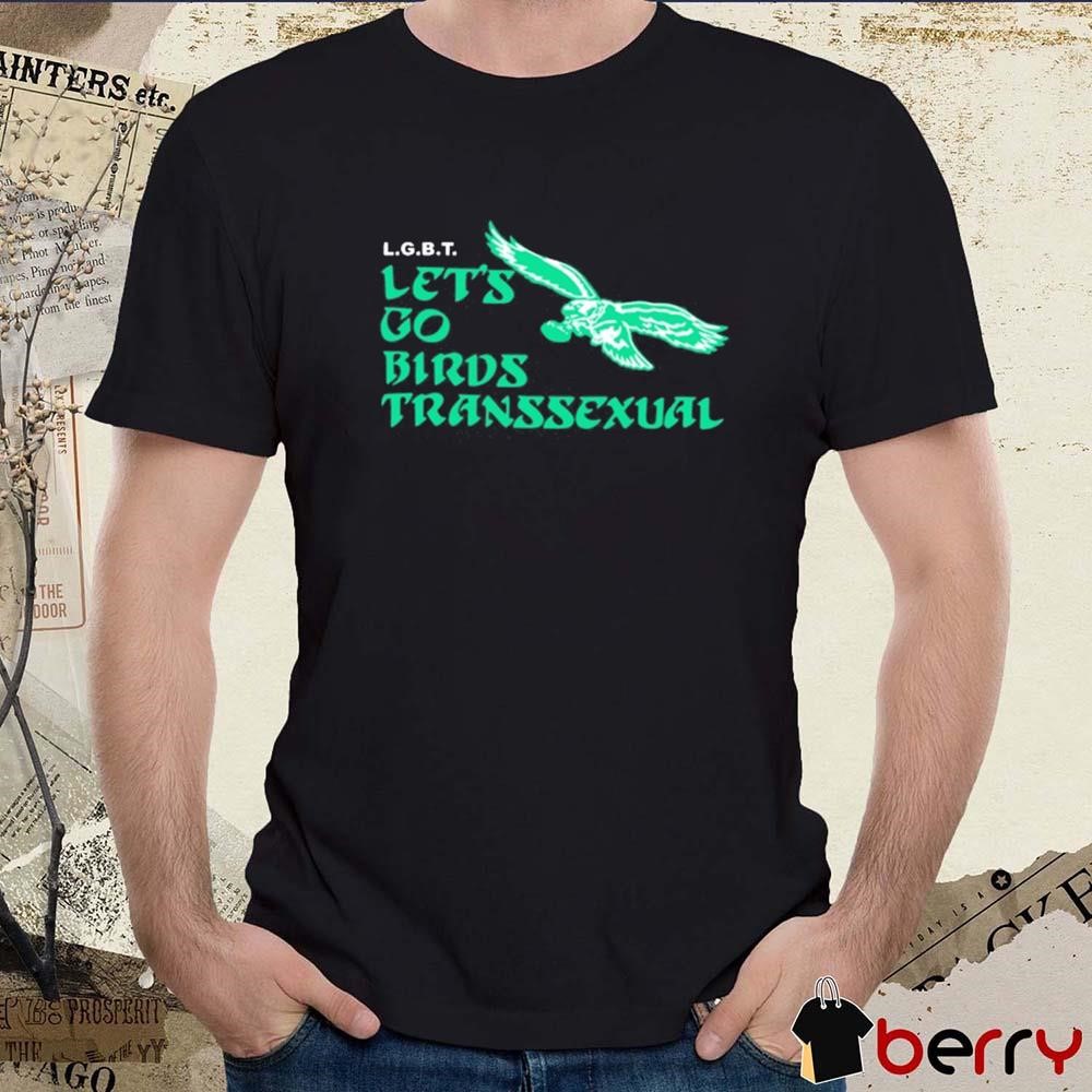 Official Toxic Femme Lgbt Let's Go Birds Transsexual t-shirt, hoodie ...