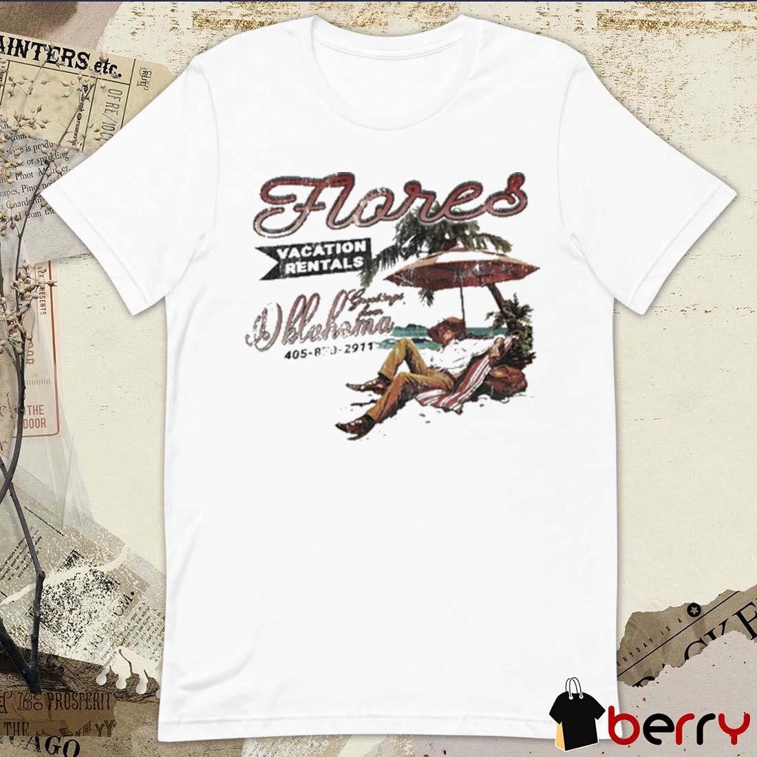 Official Wyatt Flores Flores Vacation Rental 2024 t-shirt, hoodie ...