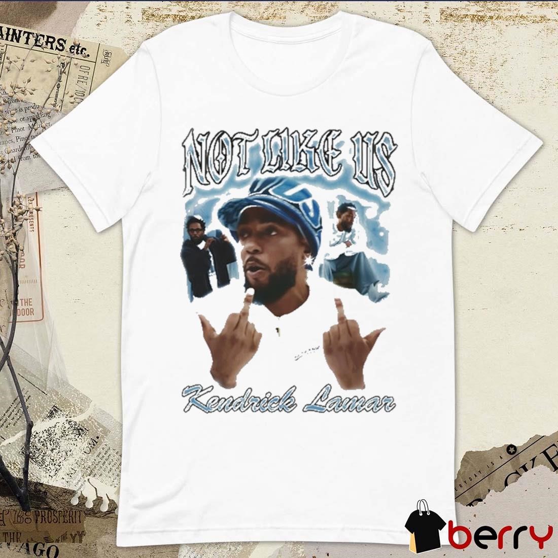 Official Kendrick Lamar Not Like Us t-shirt, hoodie, sweater, long ...