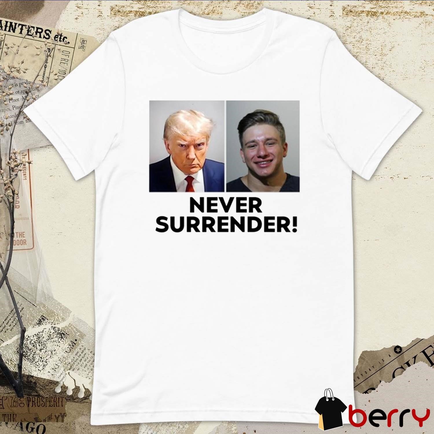 Official Donald Trump And Steve Will Do It Never Surrender Photos t ...