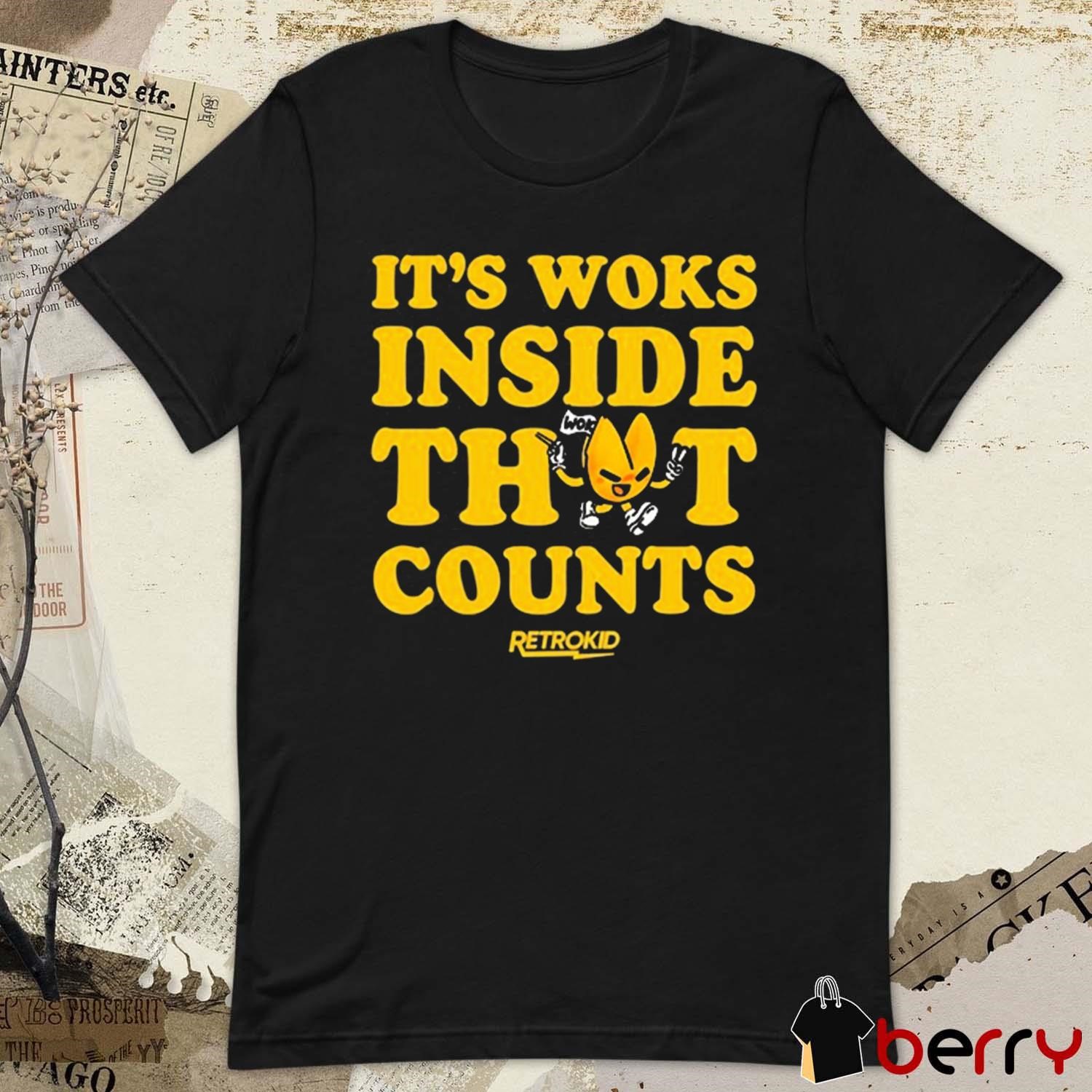 Official It's Woks Inside That Counts Retrokid t-shirt, hoodie, sweater ...