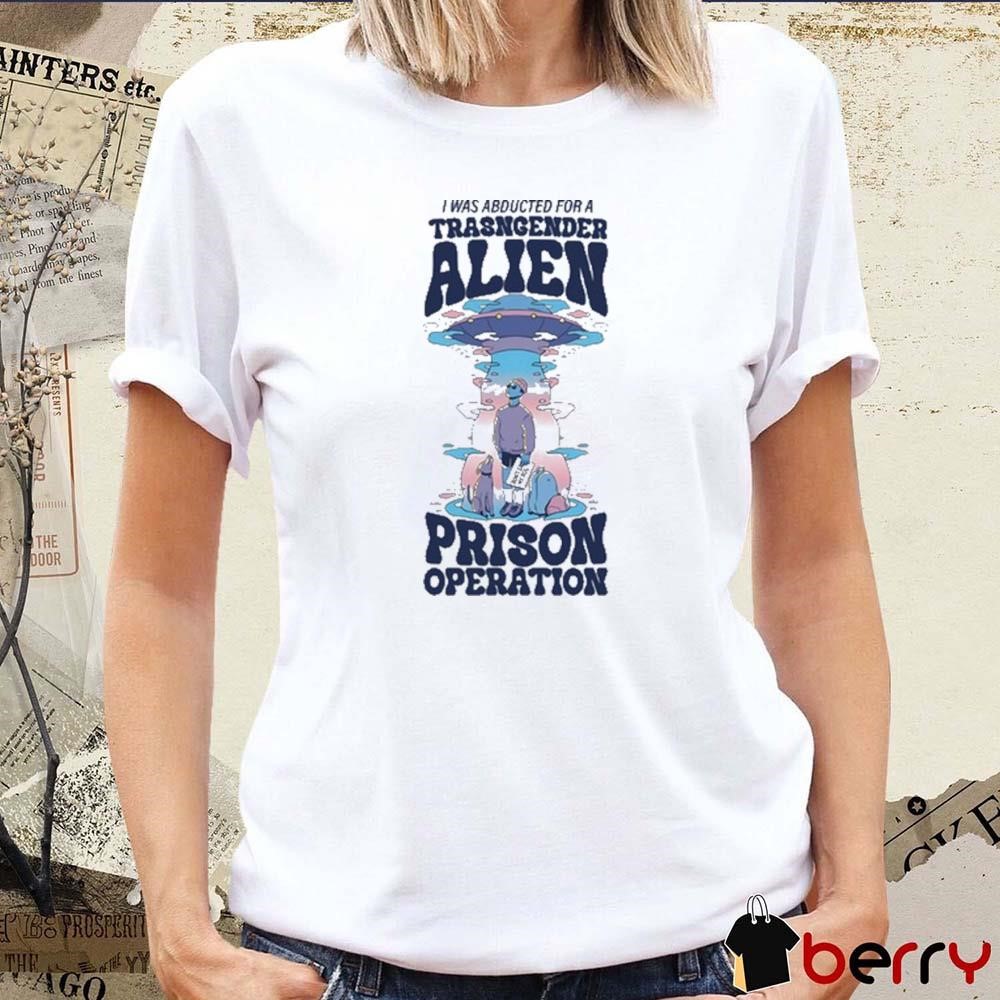 Official I Was Abducted For A Transgender Alien Prison Operation t ...