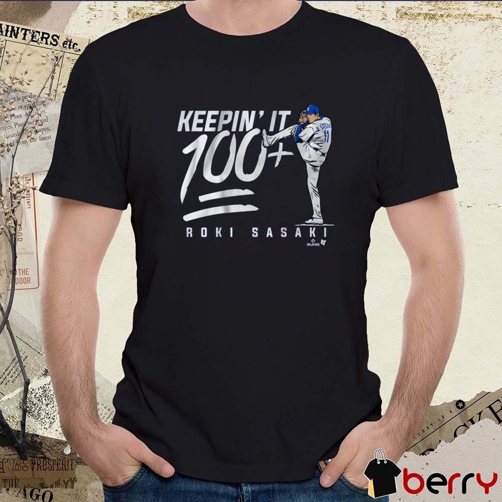 Official Roki Sasaki Keepin' It 100+ Los Angeles Dodgers MLB Baseball Painting 2025 t-shirt ...