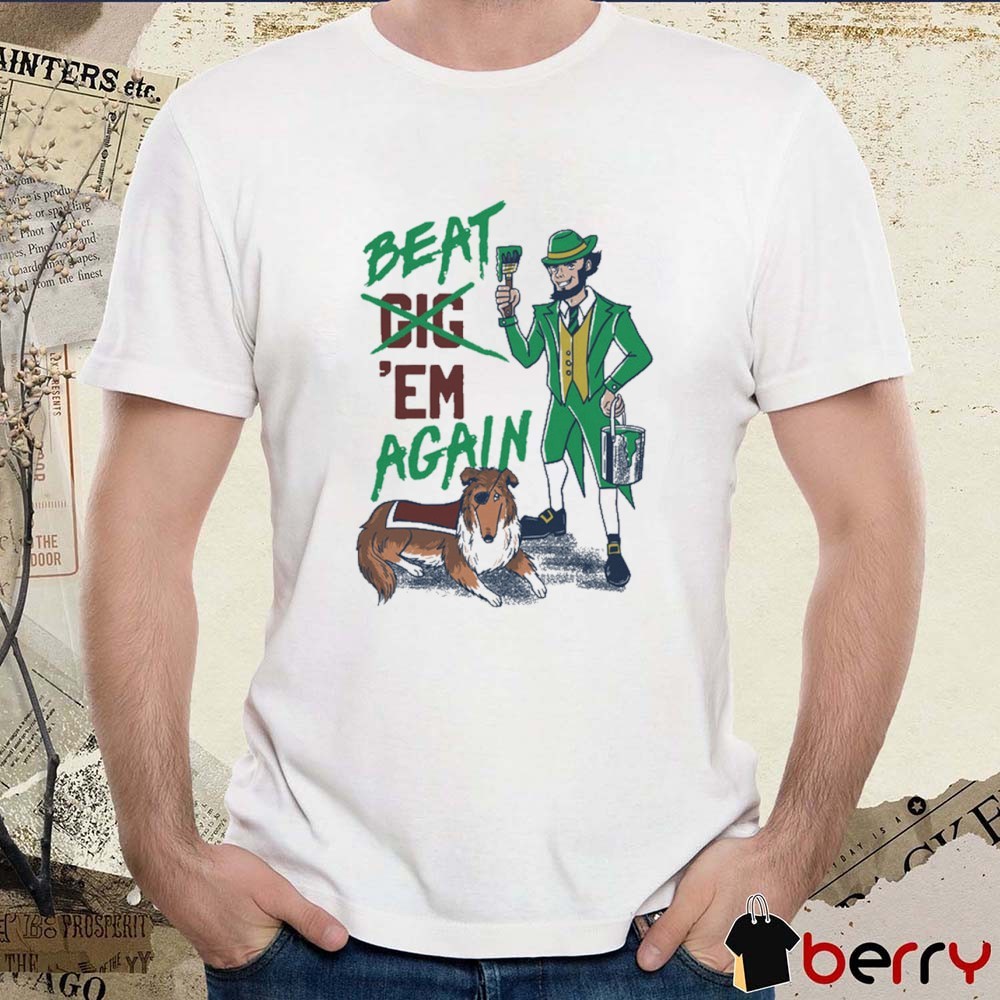 Official Notre Dame Fighting Irish Vs Texas A&M Aggies Beat 'Em Again ...