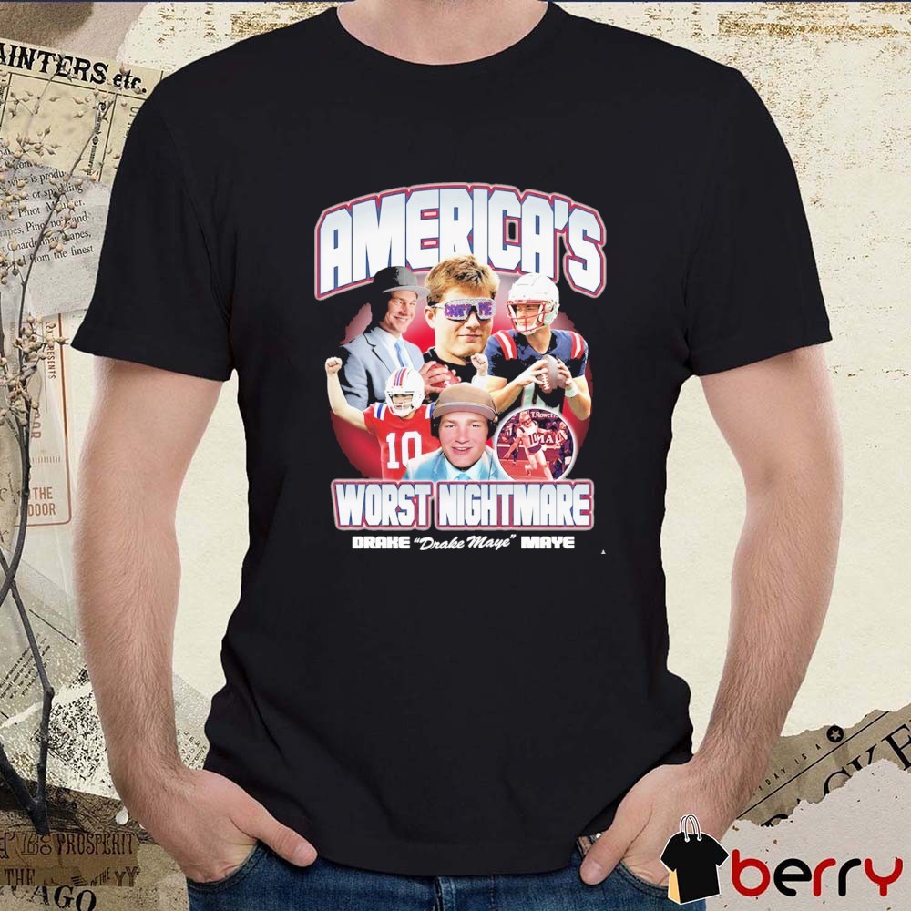 Official America's Worst Nightmare Drake Maye New England Patriots t ...
